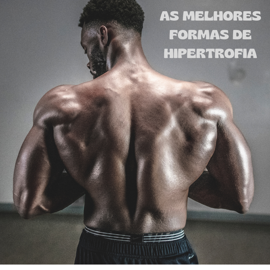 MELHORES FORMAS DE HIPERTROFIA