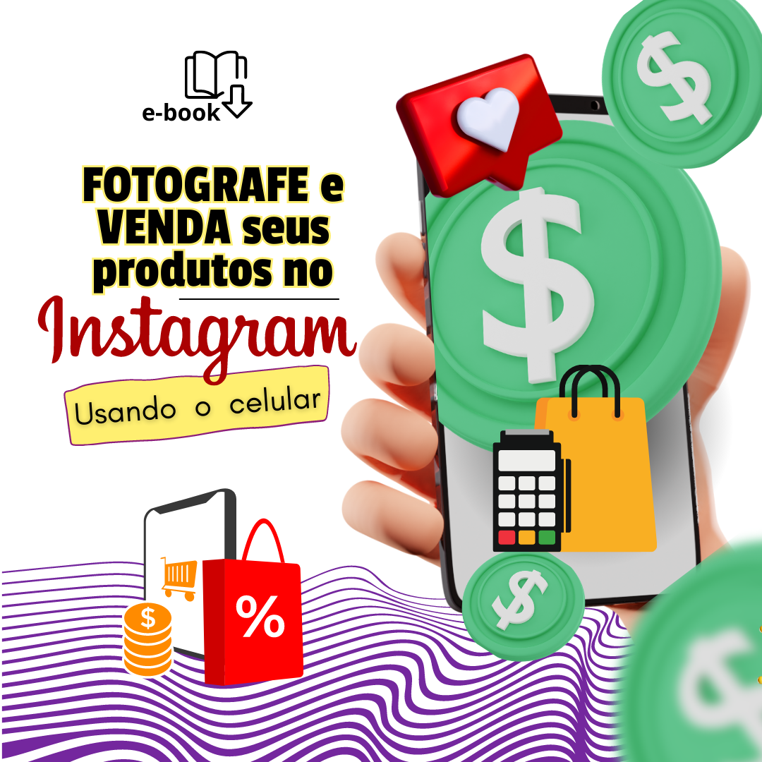 FOTOGRAFE E VENDA SEUS PRODUTOS NO INSTAGRAM USANDO O CELULAR