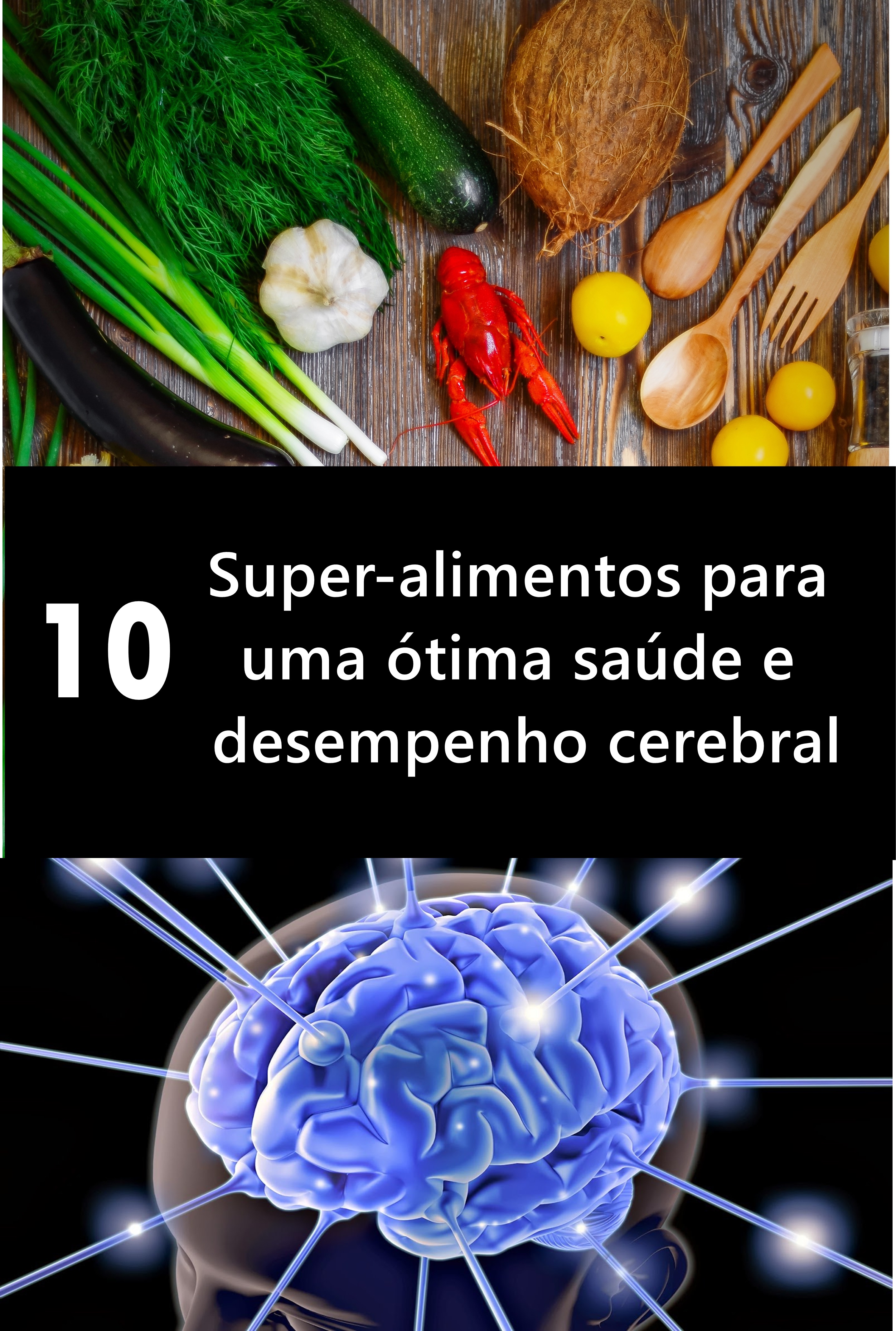10 super alimentos para uma ótima saúde e desempenho cerebral