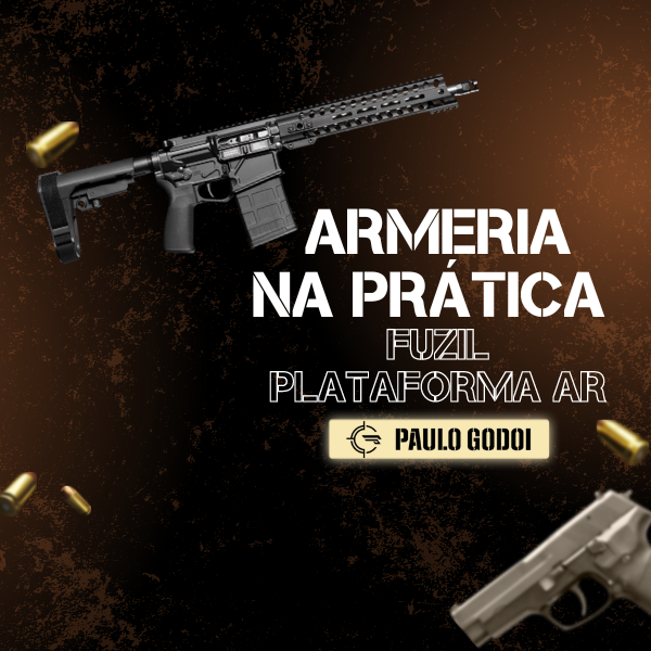 Armeria na Prática | Armamento Fuzil Plataforma AR - Paulo Godoi