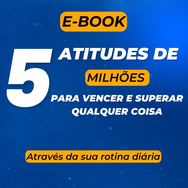 5 ATITUDES DE MILHÕES PARA VENCER E SUPERAR QUALQUER COISA - August...