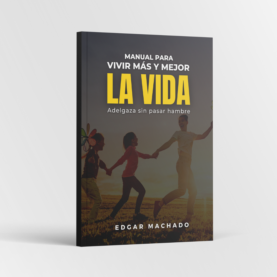 Manual para Vivir más y mejor la vida - Edgar machado | Hotmart