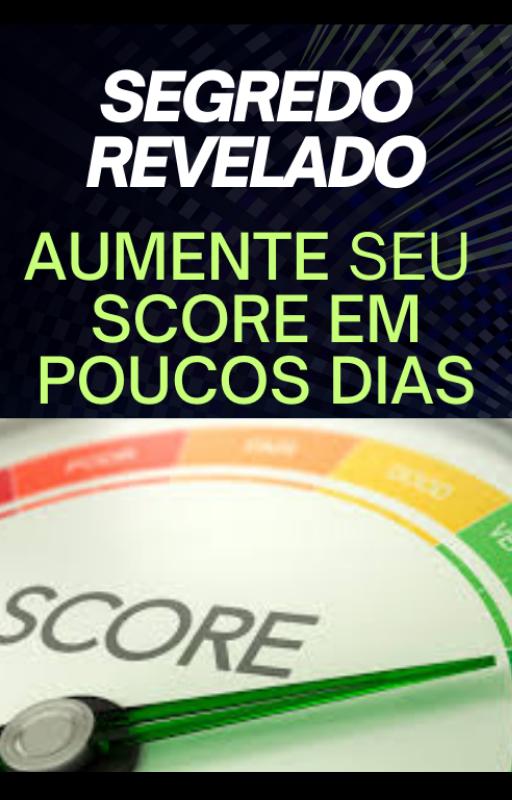 Aumente seu score em poucos dias