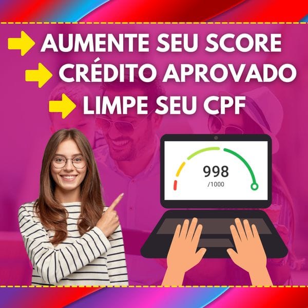 AUMENTE SEU SCORE (GUIA SCORE AO MÁXIMO)