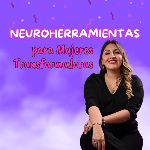 NEUROHERRAMIENTAS PARA MUJERES TRANSFORMADORAS - vivirytransformar ...