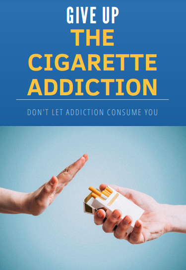 GIVE UP THE CIGARETTE ADDICITION