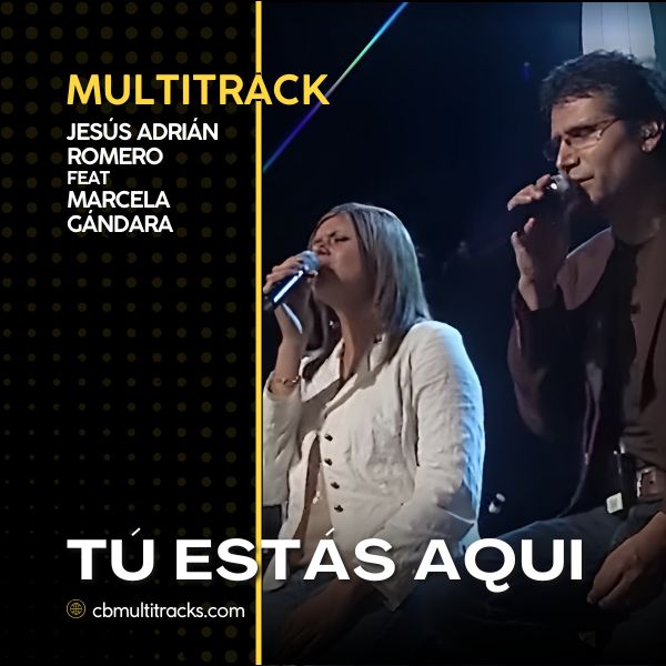 TÚ ESTÁS AQUI - Jesús Adrián Romero feat Marcela Gándara