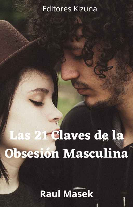 Las 21 Claves de la Obsesión Masculina - Editores Kizuna | Hotmart