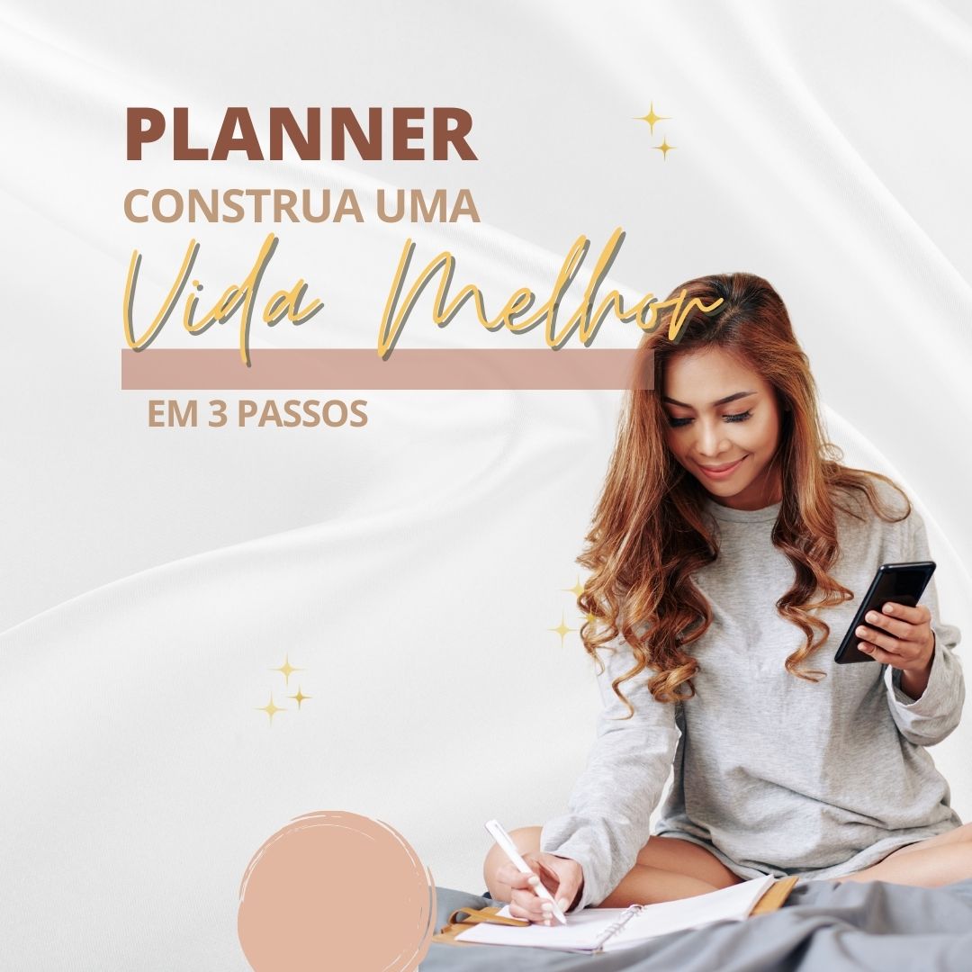 Planner construa uma Vida Melhor em 3 passos - Marília Sena | Hotmart