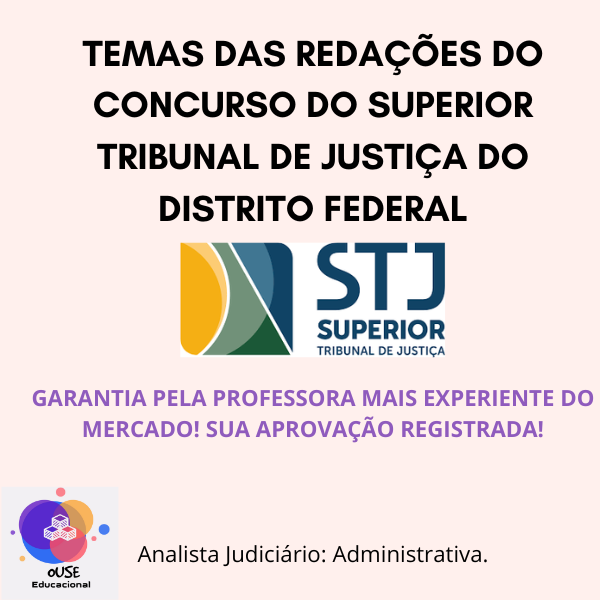 TEMAS DAS REDAÇÕES - CONCURSO STJ-DF 2024 - ÁREA ADMINISTRATIVA