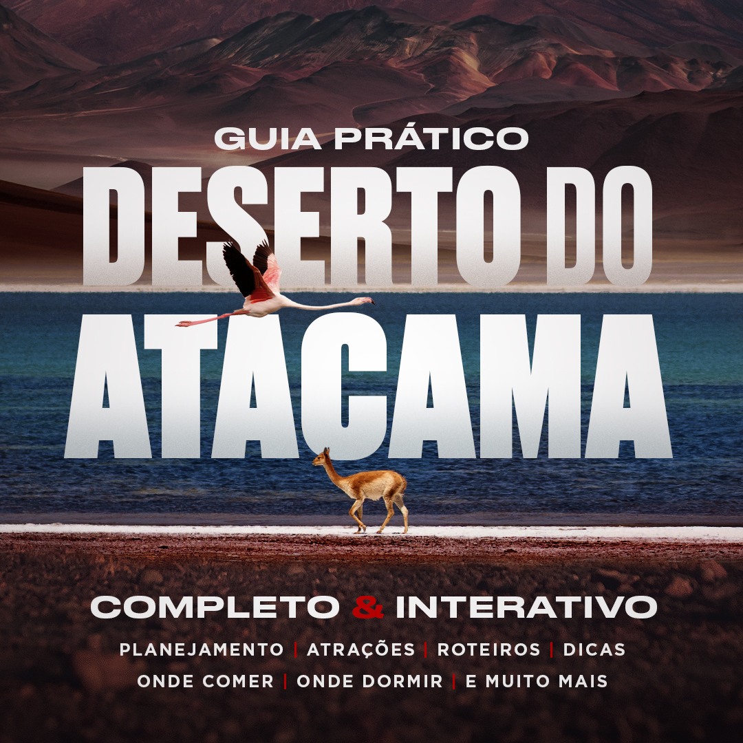 Guia Prático: Deserto do Atacama - A Hora de Ir | Hotmart