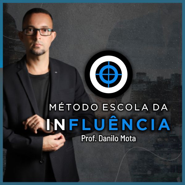 Método Escola da Influência - Danilo Mota Supere Desafios | Hotmart