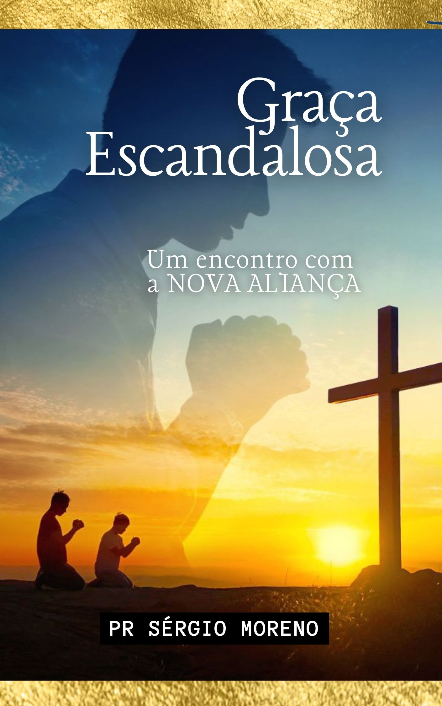 Livro E-book : Graça Escandalosa - Pastor Sergio Guedes Moreno | Ho...