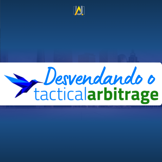 DESVENDANDO O TACTICAL ARBITRAGE
