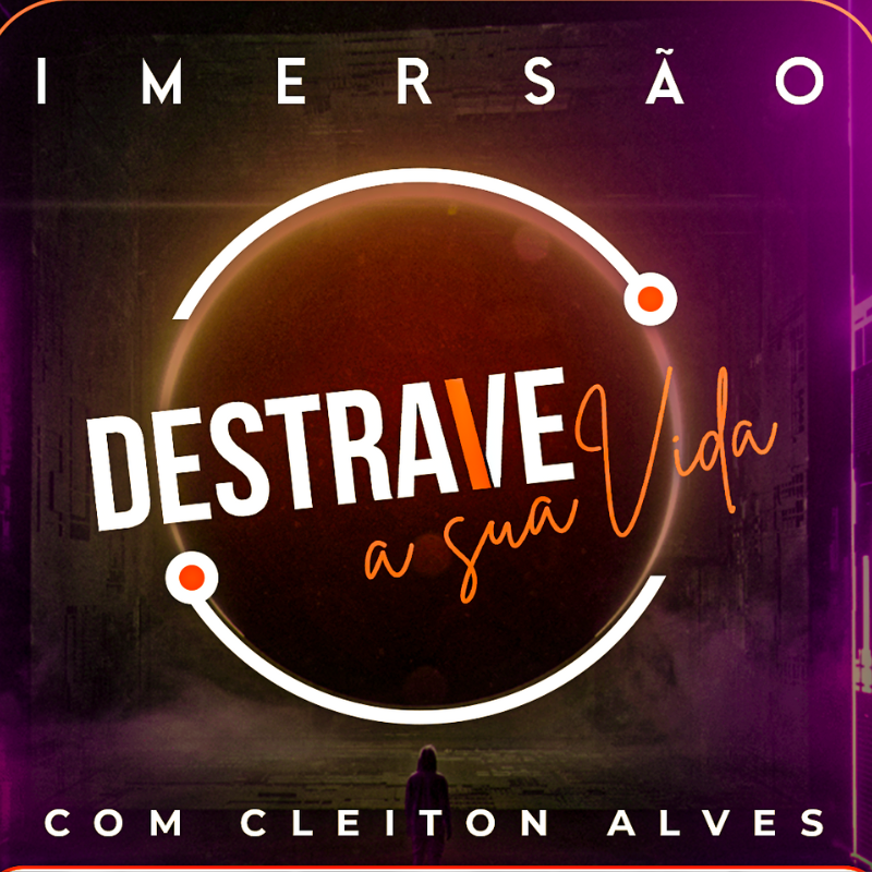 IMERSÃO DESTRAVE A SUA VIDA - CLEITON ALVES | Hotmart
