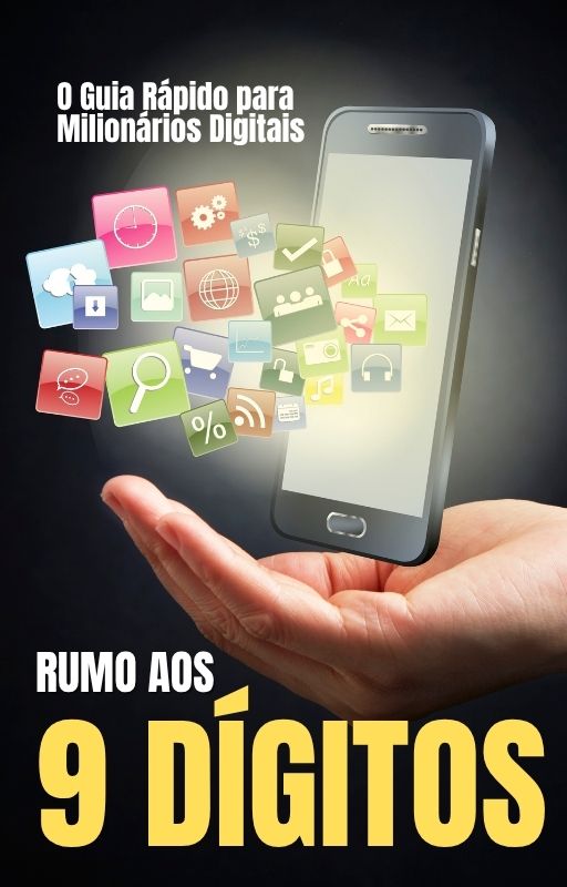 Rumo ao 9 Dígitos - O Guia Rápido para Milionários Digitais - Meir...