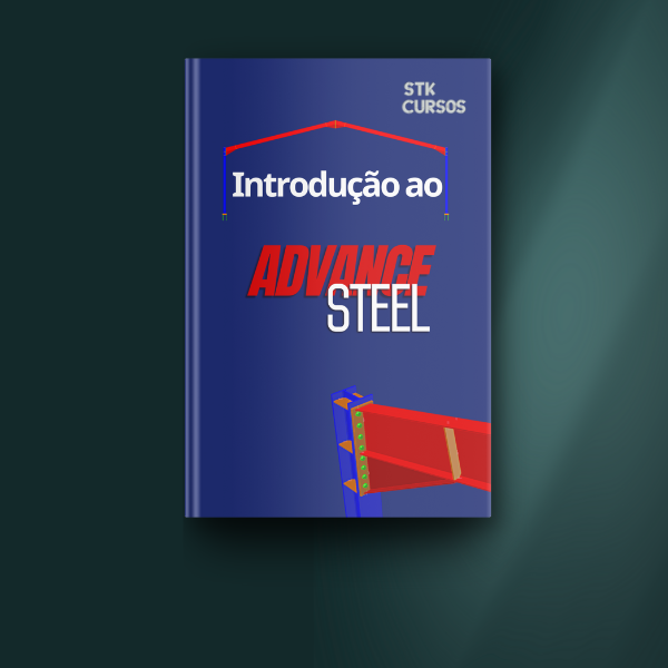 Introdução ao Advance Steel - STK Cursos Advance Steel | Hotmart