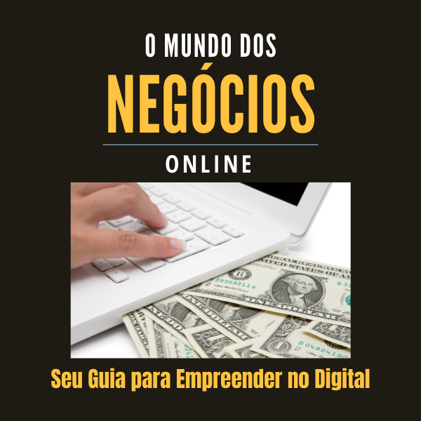 30 Modelos de Negócios Online. Seu Guia para Empreender no Digital
