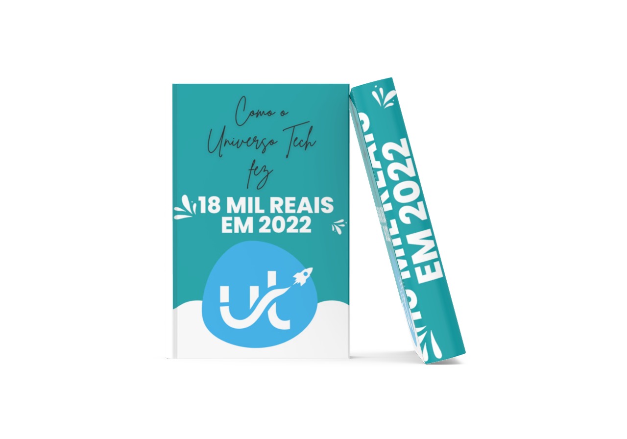 Como o Universo Tech fez R$18 mil reais em 2022.