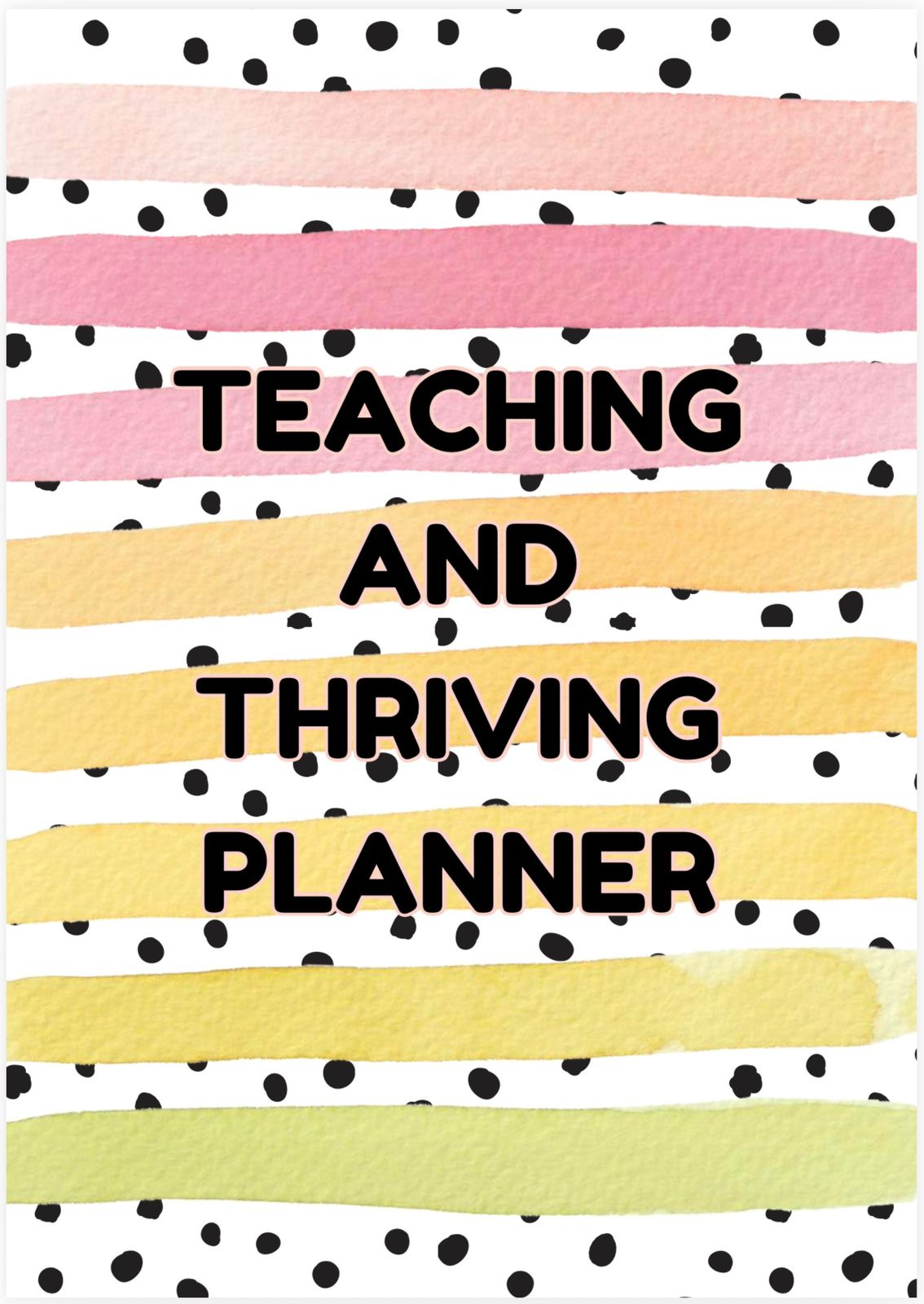 Teacher Planner - Teaching and Thriving Planner - Larissa Biazotto ...
