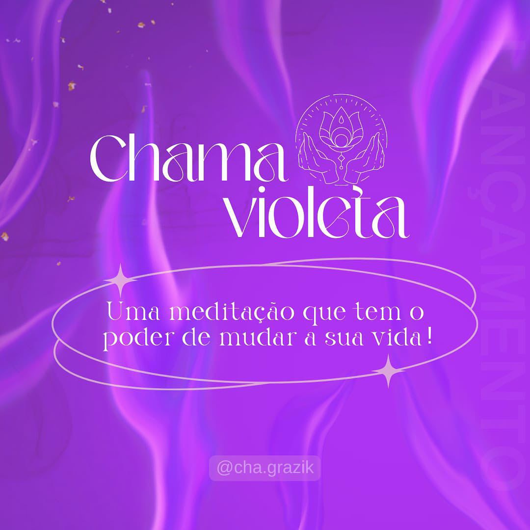 Meditação da Chama Violeta - Método Chaline Grazik - Chaline Grazik...