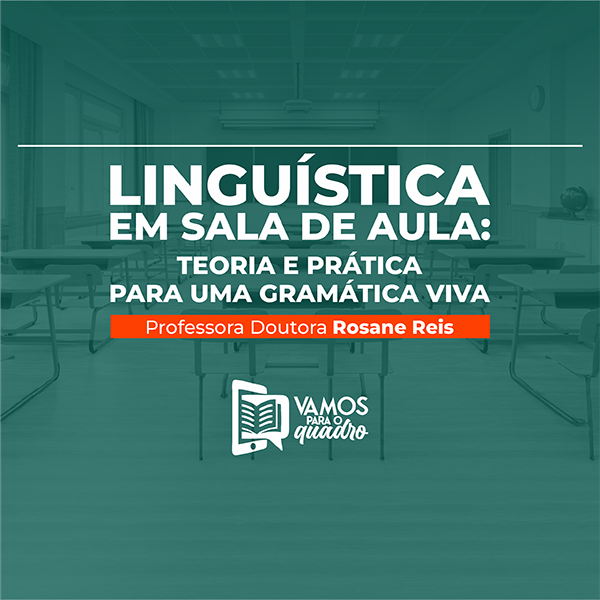 Linguística Em Sala De Aula Teoria E Prática Para Um Gramática Viv