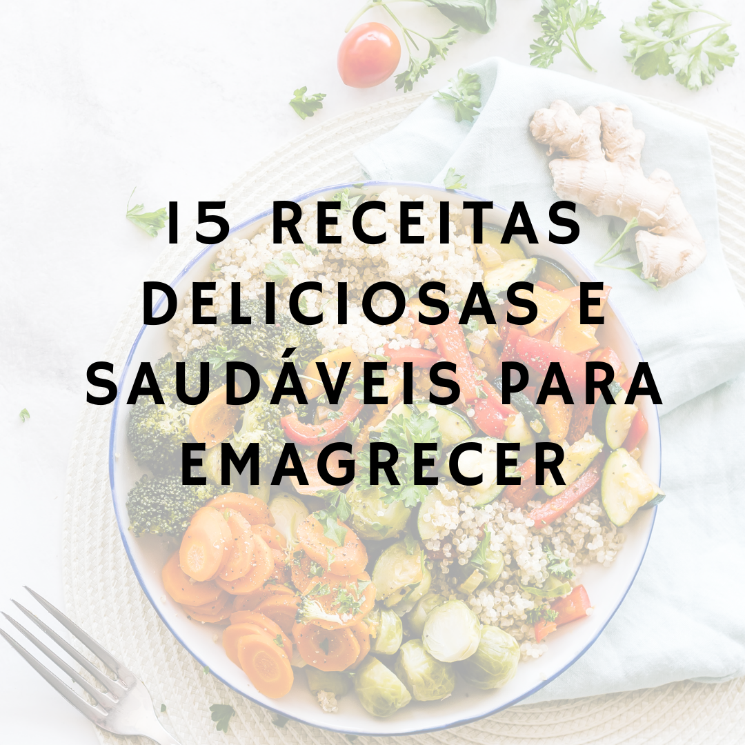 15 Receitas Deliciosas e Saudáveis para Emagrecer - Jaade Ferreira ...