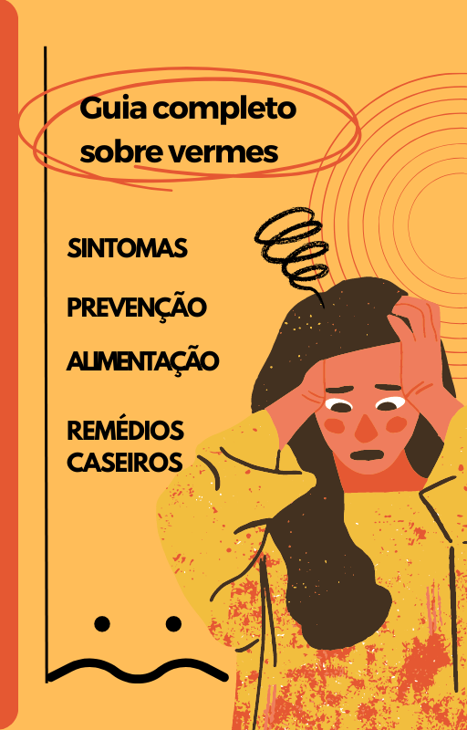 Guia completo sobre vermes: Sintomas, Prevenção, Alimentação e Remé...
