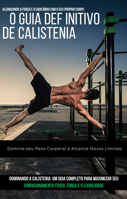 O Guia Definitivo de Calistenia - Billy Calisthenics | Hotmart