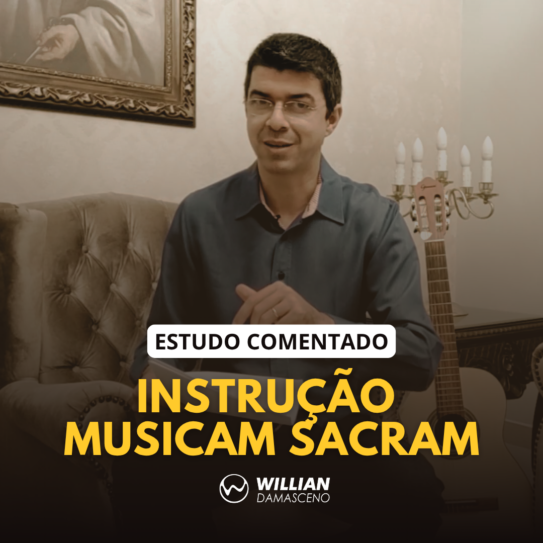 ESTUDO | Instrução Musicam Sacram (1967) - Willian Damasceno | Hotmart