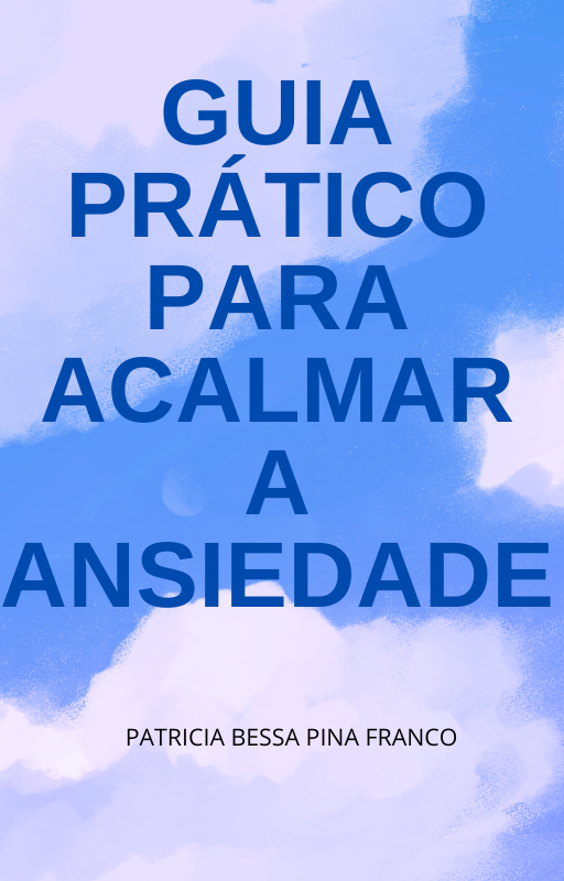 GUIA PRÁTICO PARA ACALMAR A ANSIEDADE