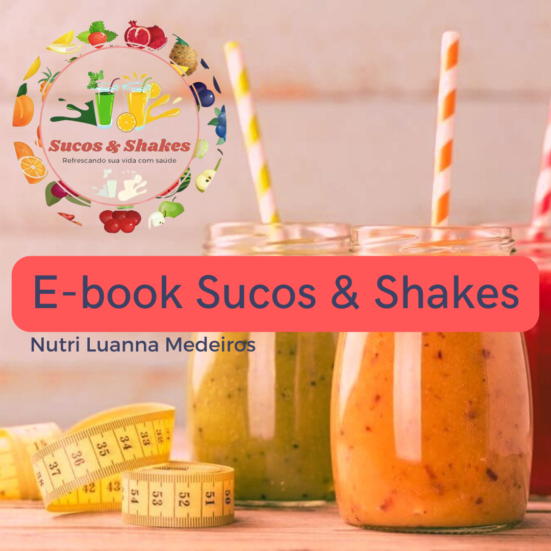 E-book Sucos & Shakes: refrescando sua vida e proporcionando saúde.