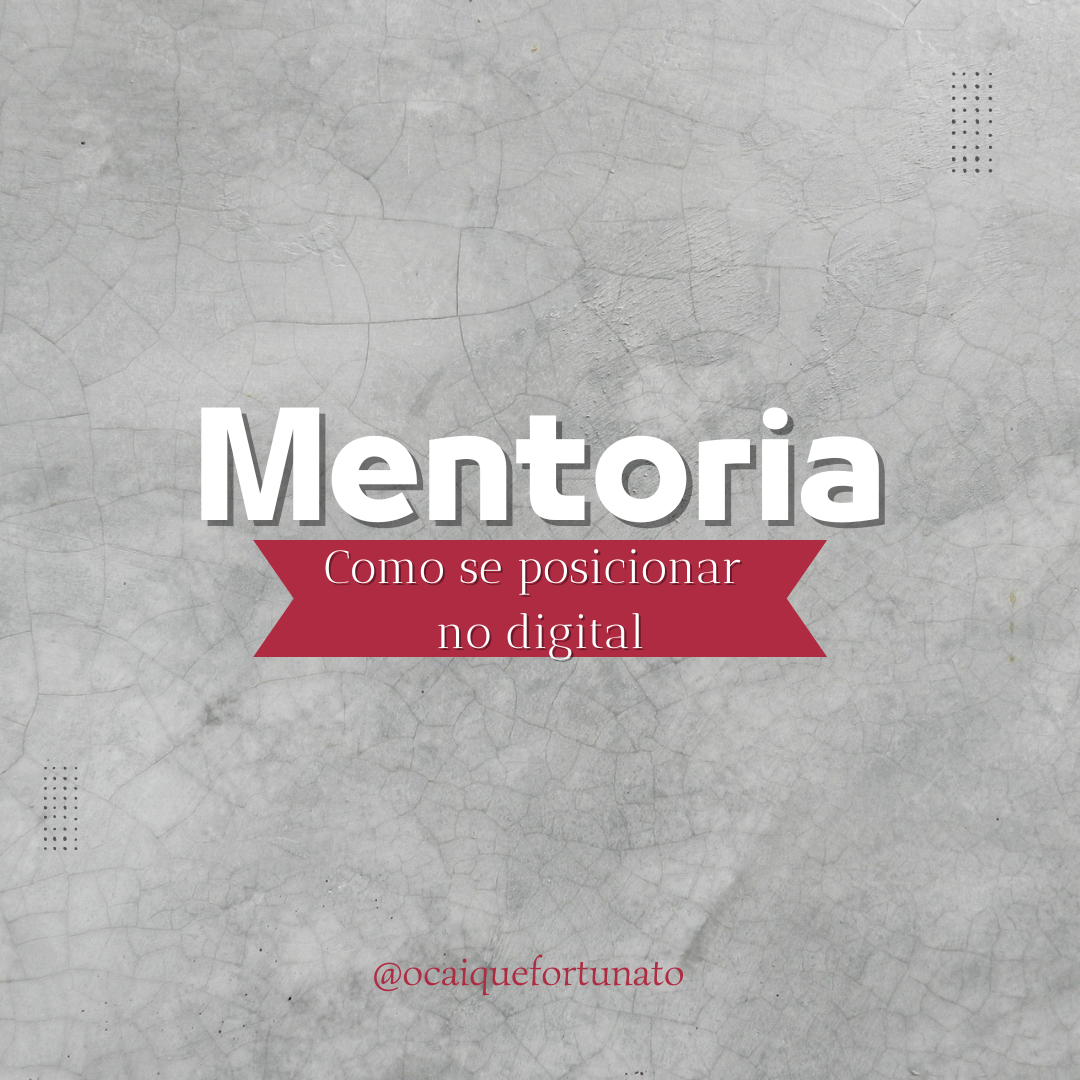 Mentoria - Como se posicionar no digital - CAIQUE LIMA FORTUNATO DA...