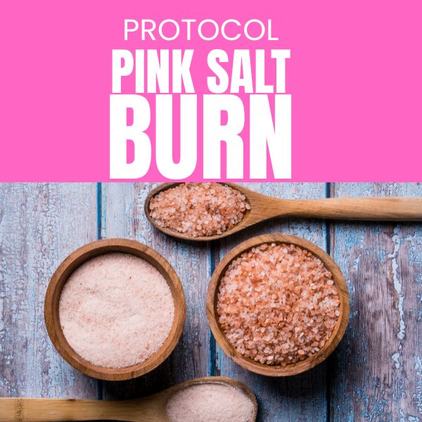 Pink Salt Burn - Protocol