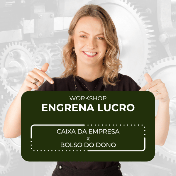 Workshop Engrena Lucro - Caixa da empresa x bolso do dono