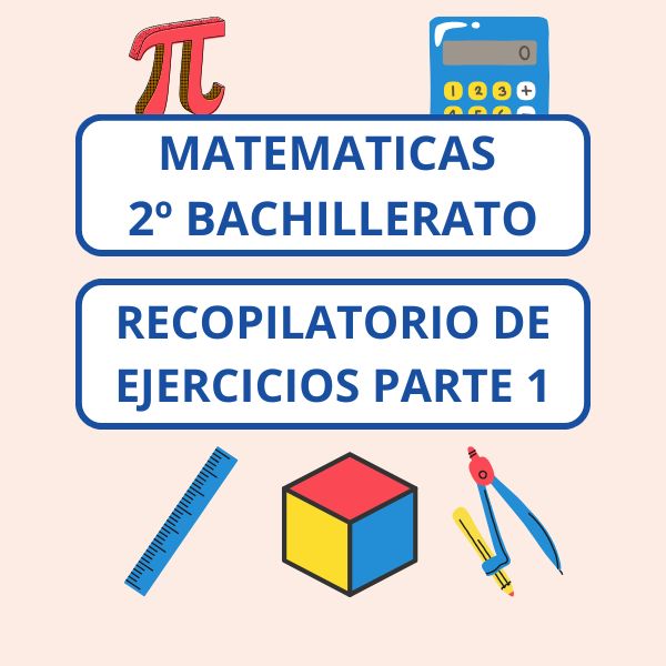 Matemáticas 2º Bachillerato Recopilatorio Ejercicios Parte 1 Marí 9750