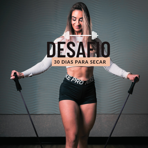 DESAFIO 30 DIAS PARA SECAR