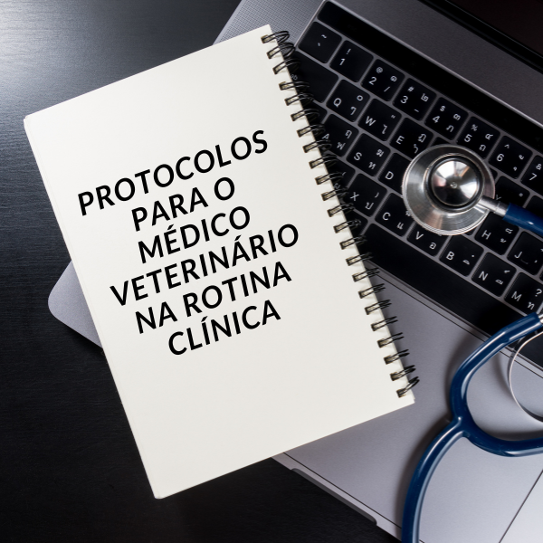 Protocolos Para o Médico Veterinário na Rotina Clinica - Centro ...