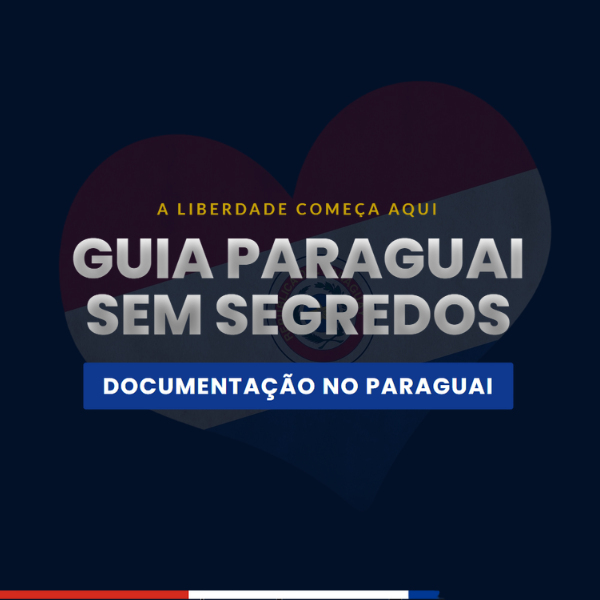 Guia Paraguai Sem Segredos – Documentação no Paraguai Passo a Passo...