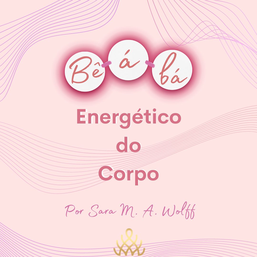Bê-a-bá Energético do Corpo - Sara Wolff | Hotmart