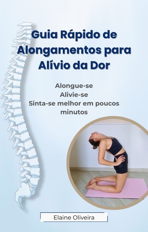 Guia Rápido de Alongamentos para Alívio da Dor - Elaine Aparecida d...