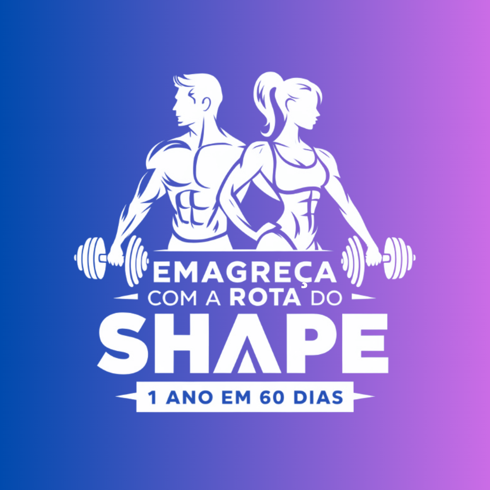 EMAGREÇA COM A ROTA DO SHAPE