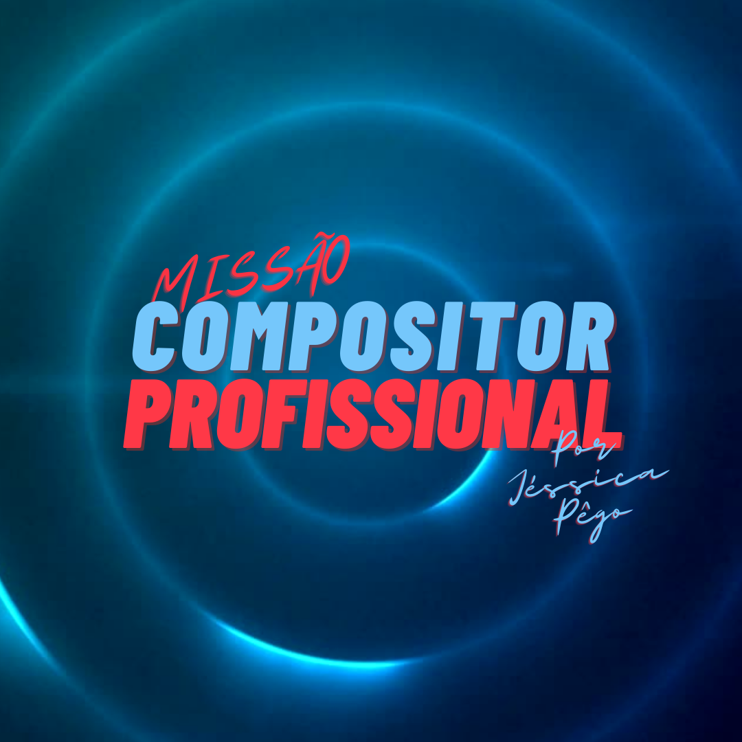 Missão Compositor Profissional por Jéssica Pêgo - 3,4 Go Musical