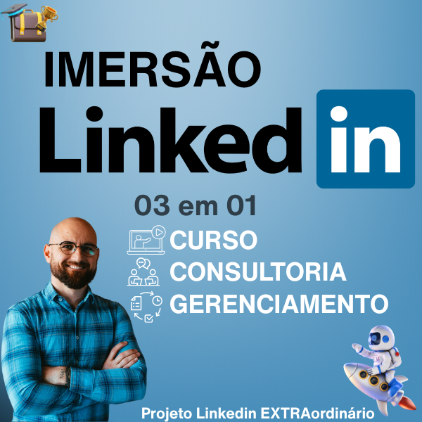 LinkedIn EXTRAordinário - Imersão LinkedIn - Jones Vinicios Rucks