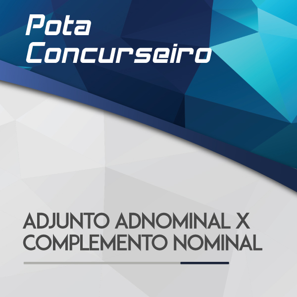 Adjunto adnominal x Complemento nominal