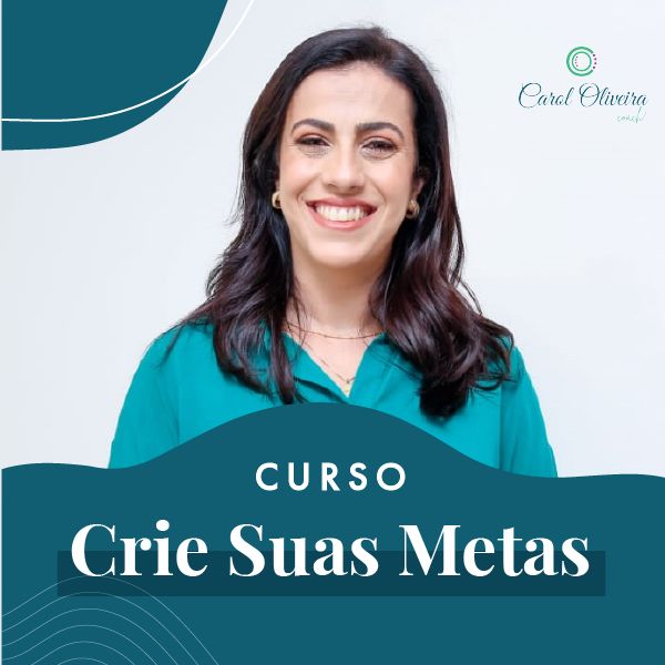 Crie suas metas - Carol Oliveira | Hotmart