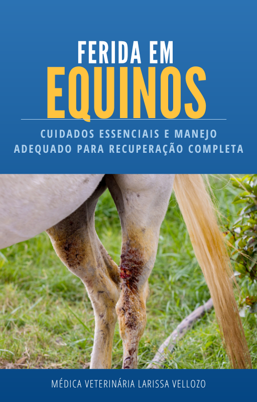 Feridas em equinos: Cuidados essenciais e manejo adequado para recu...