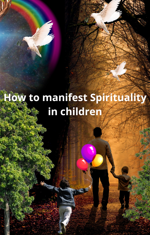 How to manifest Spirituality in children
