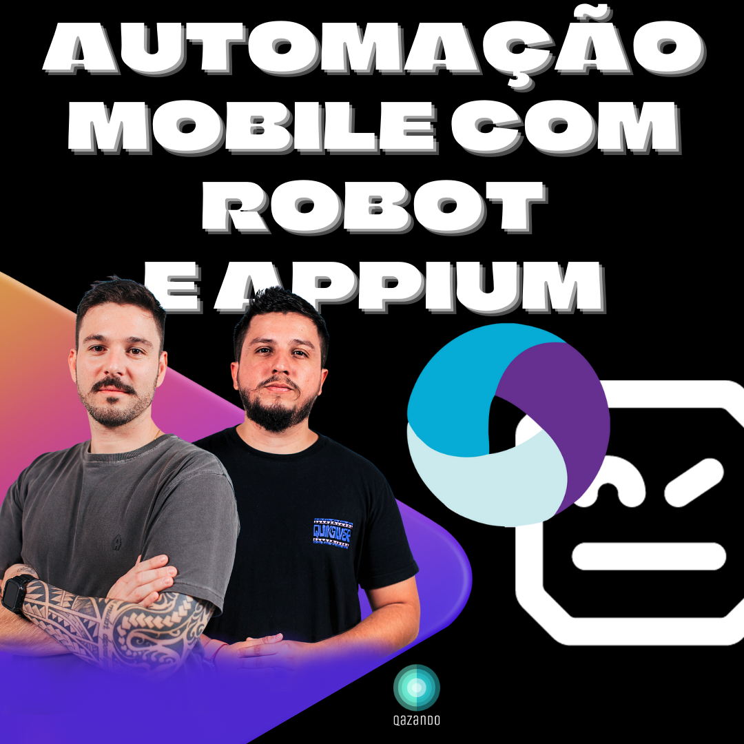 Automação de Mobile com Robot e Appium - QAzando Cursos | Hotmart