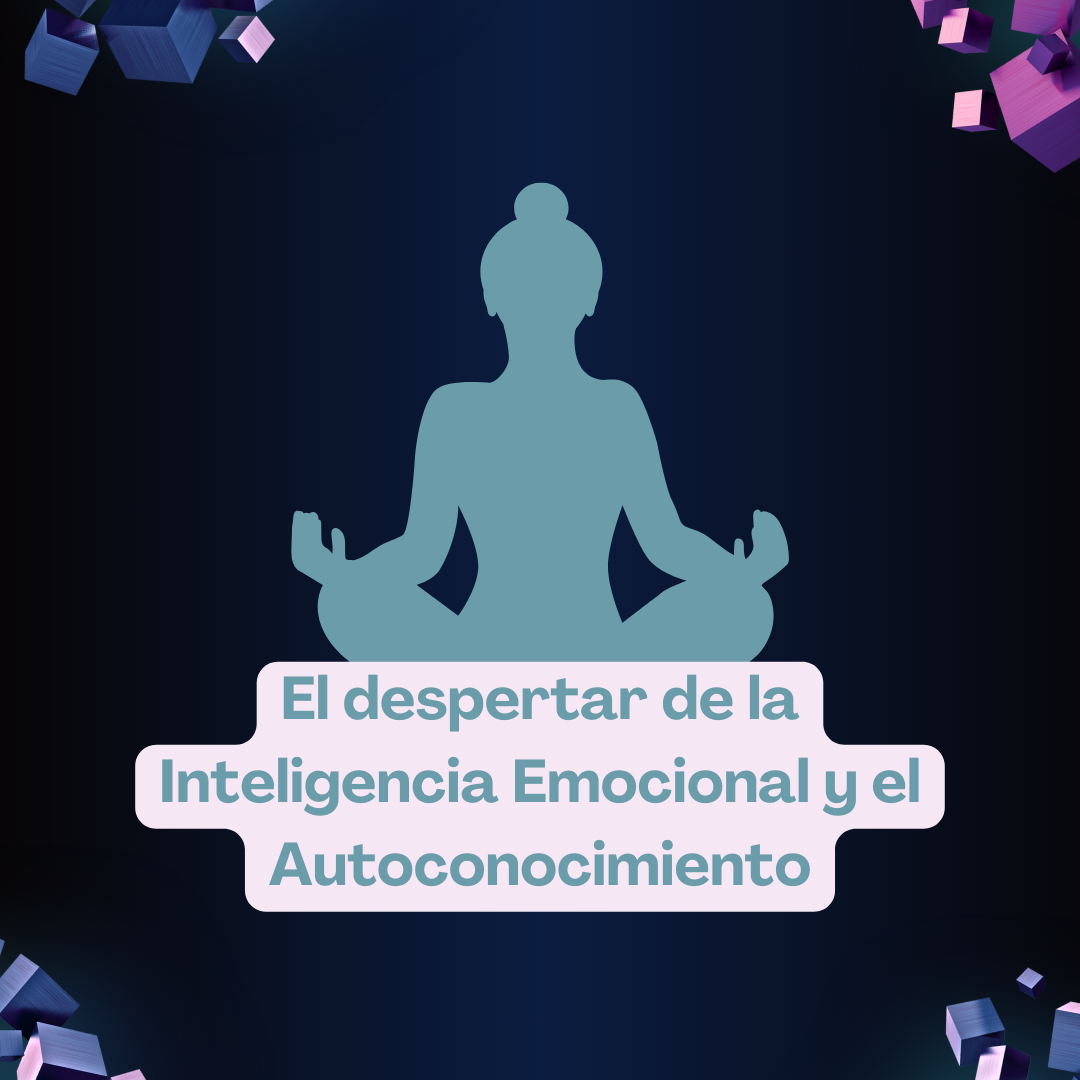 El despertar de la Inteligencia Emocional y el Autoconocimiento - V...